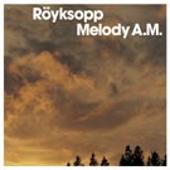 Röyksopp Album: “Melody A.M. [US Bonus Disc]”